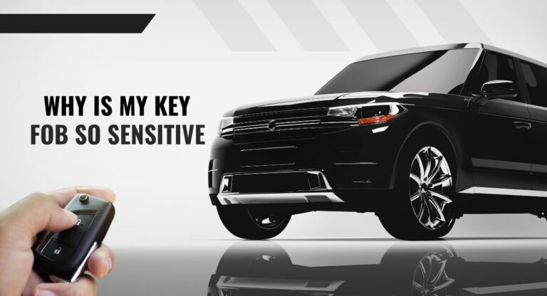 Understanding and Resolving Key Fob Sensitivity Issues in Your Car