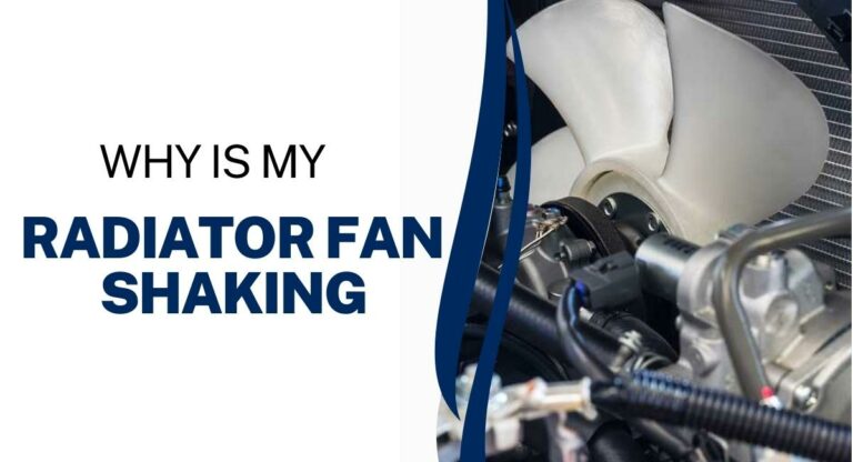 Why is My Radiator Fan Shaking, and How Can I Fix It?