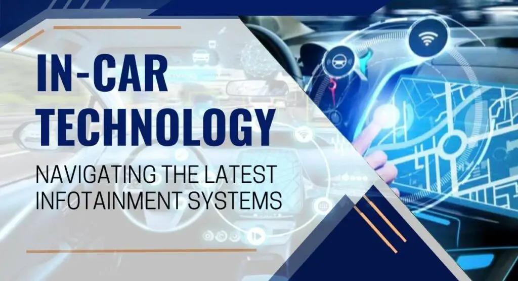 In-Car Technology: Navigating the Latest Infotainment Systems